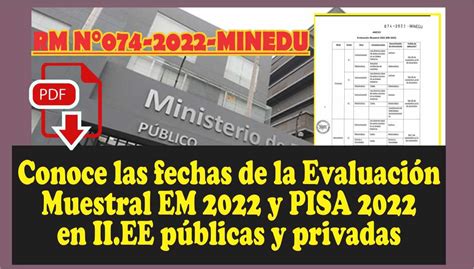 MINEDU Conoce las fechas de la Evaluación Muestral EM 2022 y PISA 2022