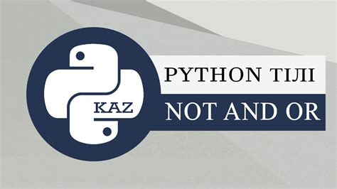 python тілі Логикалық оператор not and or youtube