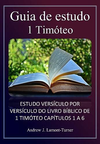 Guia de estudo 1 Timóteo ESTUDO VERSÍCULO POR VERSÍCULO DO LIVRO