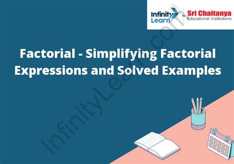 factorial simplifying factorial expressions and solved examples infinity learn by sri chaitanya