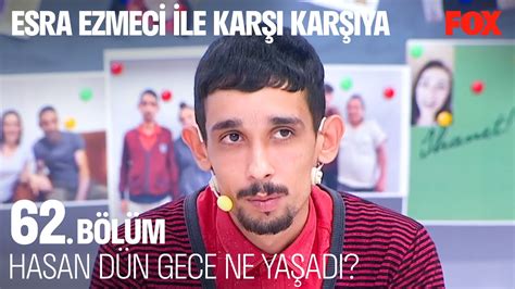 Hasan Ya Ad Olay Anlat Yor Esra Ezmeci Ile Kar Kar Ya