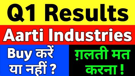 Aarti Industries Q Results Aarti Industries Q Results Aarti