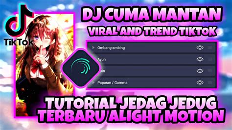 Tutorial Jedag Jedug Terbaru Alight Motion 2021 DJ Cuma Mantan Slow