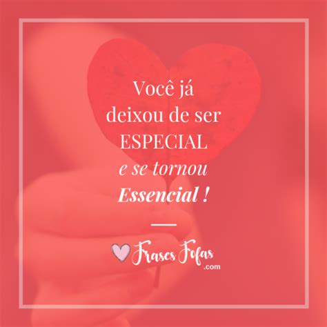 Frases Para Uma Pessoa Especial 15 Frases Especiais E Inspiradoras