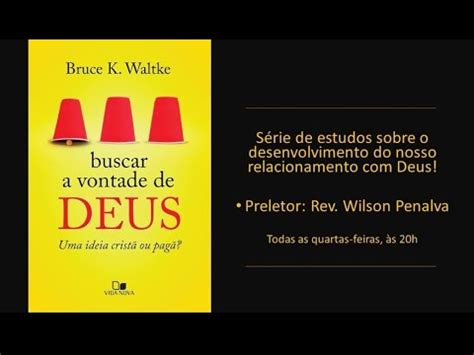 Estudo Bíblico de Quarta feira Nós e a Vontade de Deus Rev Wilson