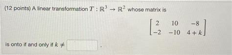 solved 12 points a linear transformation t r3→r2 whose