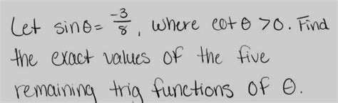 [answered] let sino 3 20 8 the exact values of the five remaining trig kunduz