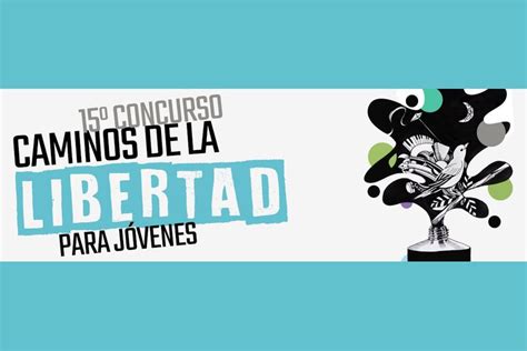 La Reflexi N Sobre La Libertad Es El Tema De Este Certamen Para Autores