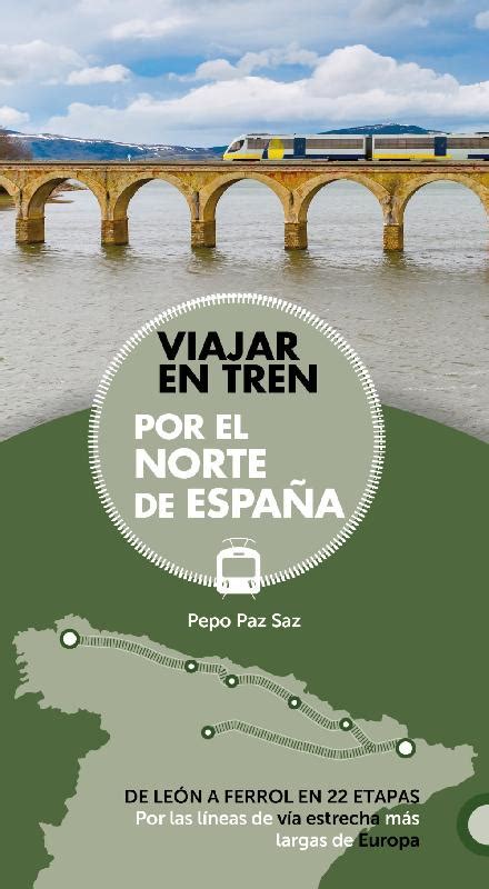 Guías de Viaje Viajar en tren por el norte de España Guías Singulares