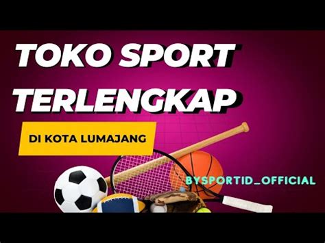 Toko Sport Di Lumajang Paling Lengkap Rekomendasi Toko Olahraga