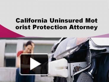PPT California Uninsured Motorist Protection Attorney PowerPoint