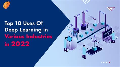 Top Uses Of Deep Learning In Various Industries In Consagous