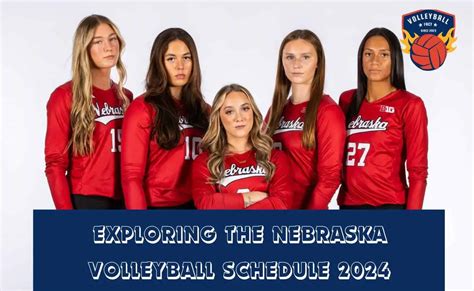 Nebraska Volleyball Schedule 2024 24 Elane Rozina
