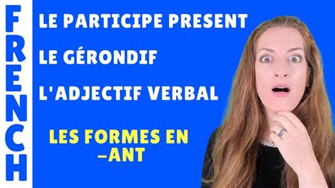 Le gérondif le participe présent l adjectif verbal French lesson