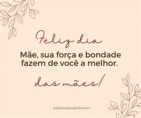 Frases dia das mães curta 100 frases curtas para o Dia das Mães