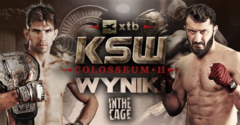 XTB KSW Colosseum 2 Wyniki InTheCage Pl