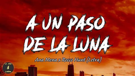 A Un Paso De La Luna Ana Mena Rocco Hunt Letra Lyrics YouTube