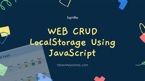 web crud localstorage using javascript by mantan programmer codex medium