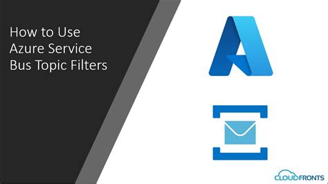 how to use azure service bus topic filters azure service bus topic subscriptions microsoft