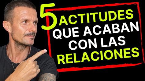 Qué RELACIONES a Largo Plazo SOBREVIVIRÁN y Cuáles NO 5 ACTITUDES Que