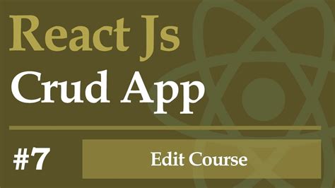 7 react crud app edit course function youtube