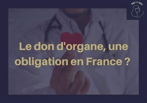 Le Don D Organe En France Tout Ce Que Vous Devez Savoir