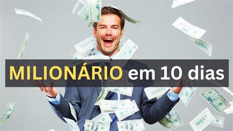 Como Ficar MILIONÁRIO em 10 DIAS YouTube