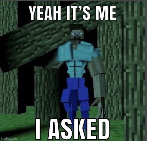 I Am The One Who Asked Imgflip