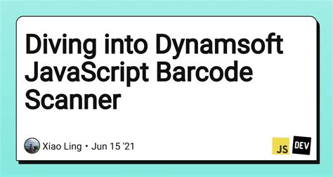 diving into dynamsoft javascript barcode scanner dev community