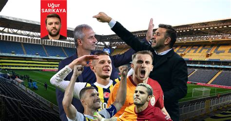 Fenerbahçe Galatasaray derbisi öncesi öne çıkan isimler dikkat çeken