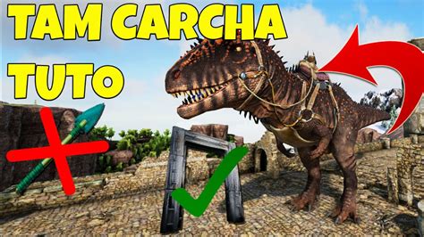 TUTO TAM CARCHA ARK FR YouTube