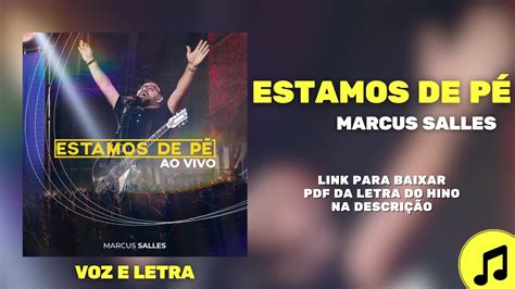 Estamos de Pé Marcus Salles Voz e Letra YouTube
