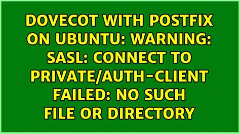 warning sasl connect to private auth client failed no such file or directory youtube
