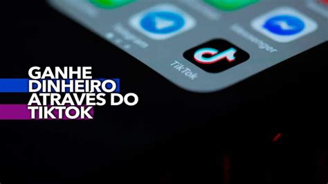 3 maneiras que possibilitam ganhar DINHEIRO através do TikTok qualquer
