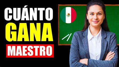 Salario de un Maestro en México Cuánto Gana un Profesor en México