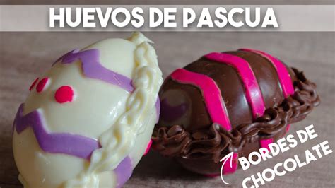 HUEVOS DE PASCUA Como Hacer Borde De Chocolate YouTube