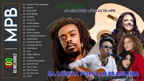 MPB AS MELHORES PRO DIA A DIA Mpb Antigas Marisa Monte Vanessa Da