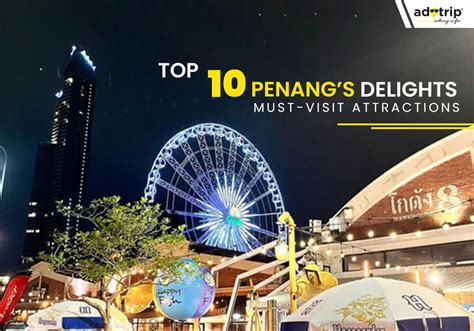 Top 10 míst k návštěvě v Penang Nejlepší turistická místa