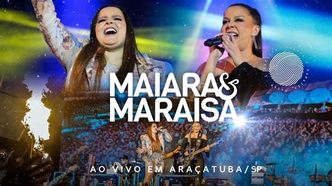 Maiara E Maraisa Ao Vivo Em Ara Atuba Sp Show Completo Youtube