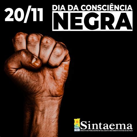 20 de novembro Dia da Consciência Negra A luta continua contra a