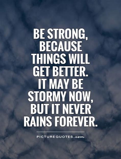 Things Will Get Better Quotes Sayings Things Will Get Better
