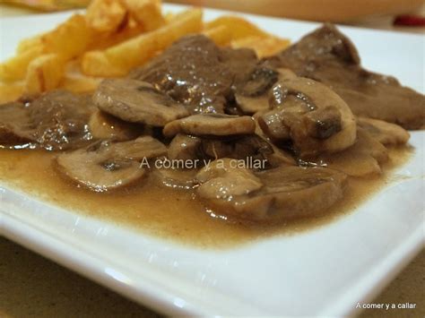 A comer y a callar FILETES DE TERNERA EN SALSA CON CHAMPIÑONES