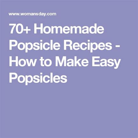Easy And Delicious Popsicle Recipes That Ll Cool You Down This