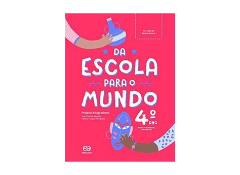 Da Escola Para O Mundo Projeto Integrador Ano B Rbara Passos
