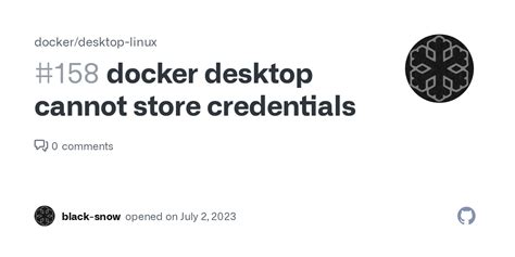 docker desktop cannot store credentials · issue 158 · docker desktop linux · github
