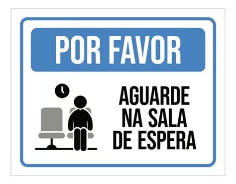 Kit 10 Placa Sinalização Por Favor Aguarde Na Sala Espera