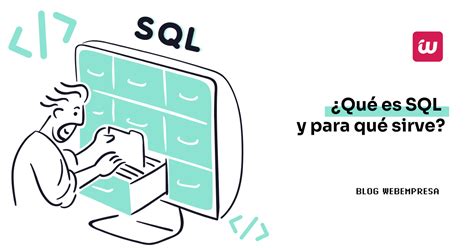 Qué es SQL y para qué sirve Webempresa