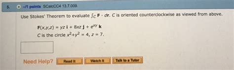 solved use stokes theorem to evaluate integral c f dr c