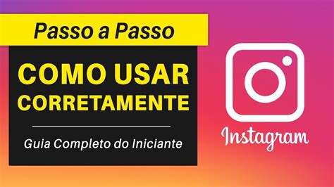 Como Usar O Instagram Corretamente Guia Completo Do Iniciante Youtube
