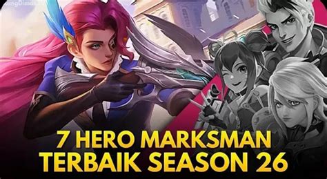 Push Rank Mau Aman Berikut 7 Marksman Terkuat Di Mobile Legends Season